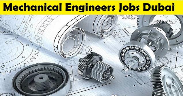 Latest Mechanical Engineers Job in Dubai | Jobs And Visa Guide