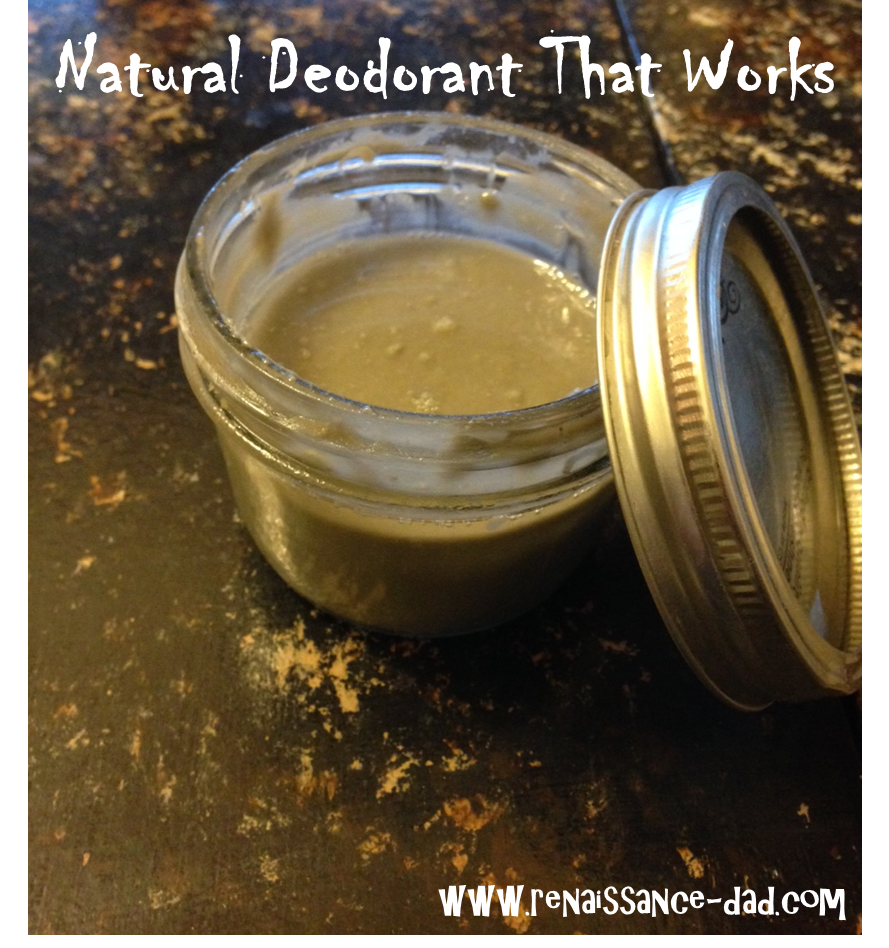 Renaissance Dad: All Natural Deodorant That Works: Strong Enough For ...