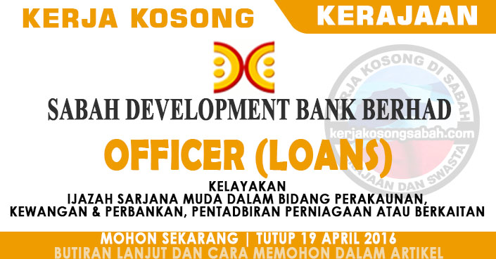 Kerja Kosong Officer (Loans) | Sabah Development Bank Berhad - Jawatan ...