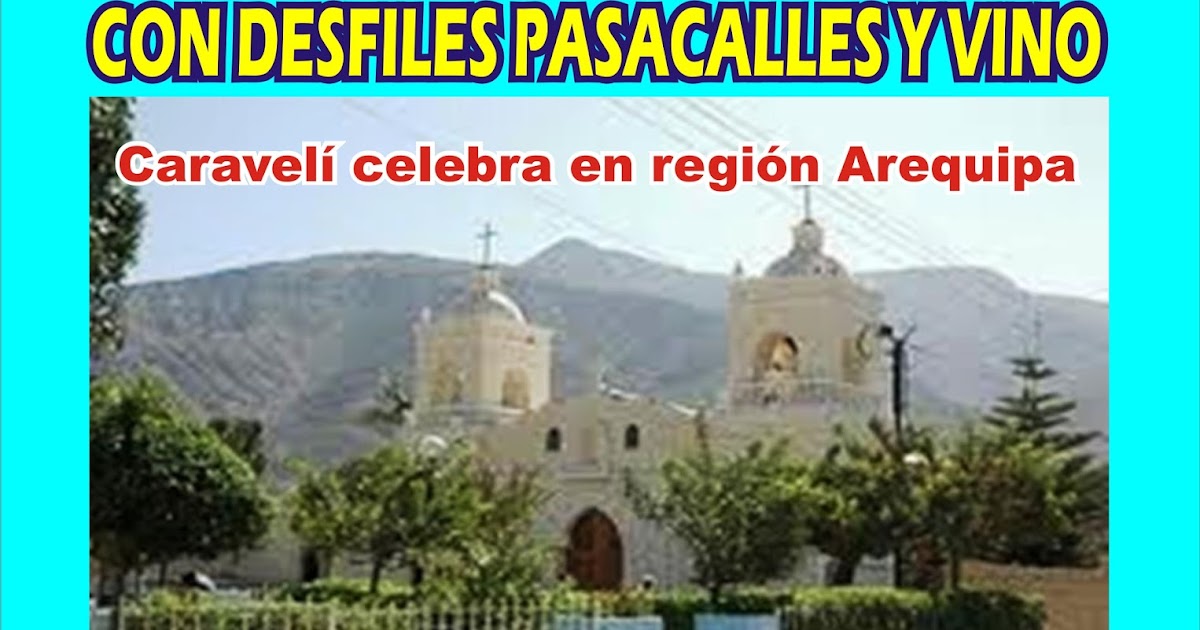 Folclore Eterno Peru: Aniversario de Caraveli wn la Región Arequipa