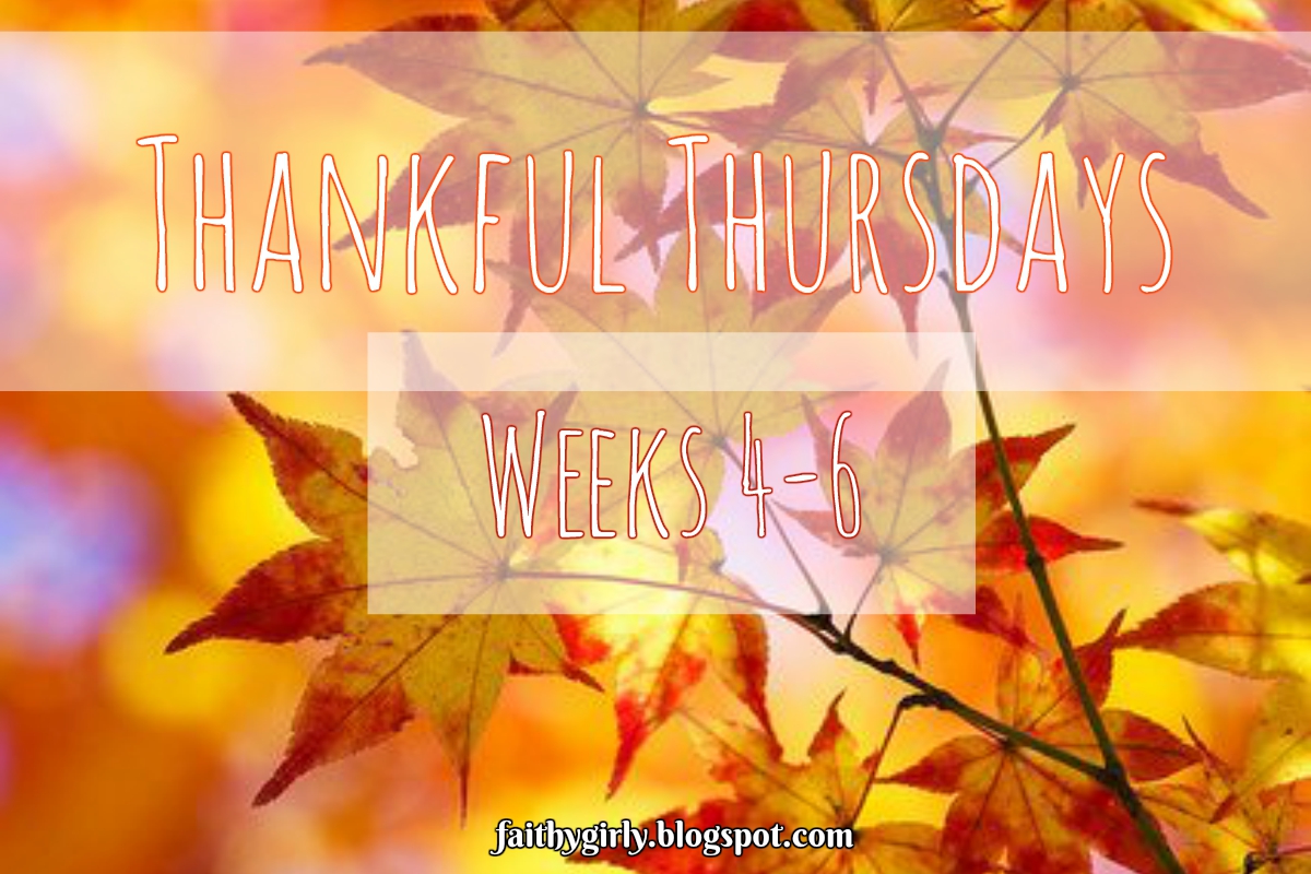 I Like That: Thankful Thursdays // Weeks 4-6