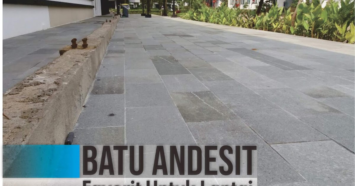 JUAL BATU ANDESIT FAVORIT UNTUK LANTAI - JUAL BATU ALAM TERLENGKAP ...