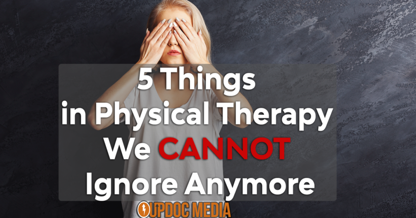 Top 5 Fridays! 5 Things in Physical Therapy We Cannot Ignore Anymore ...