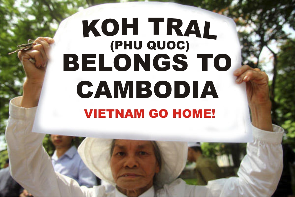 KI Media: Koh Tral (Phu Quoc) Belongs to Cambodia! Vietnam Go Home!