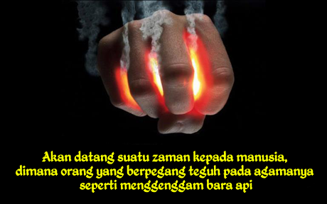 Menjalankan Sunnah Seperti Menggenggam Bara Api ~ Gambar Hadits
