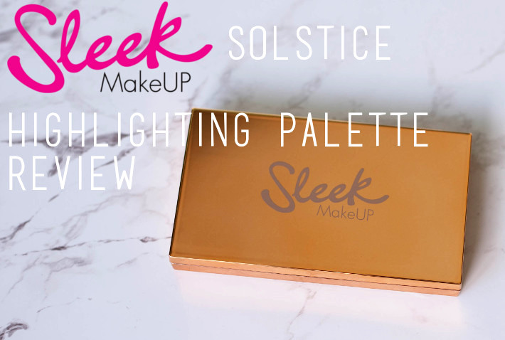 Beauty: Sleek Solstice highlighting palette and strobing tutorial - THE ...