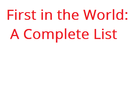 First in world A complete List for Competitive Exams - Download Notes ...