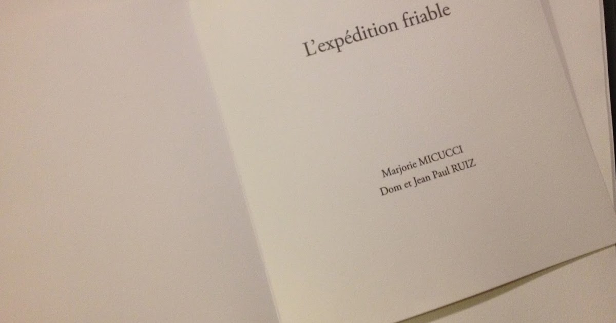 L'expédition friable, poème de Marjorie Micucci - Livre d'artiste de ...