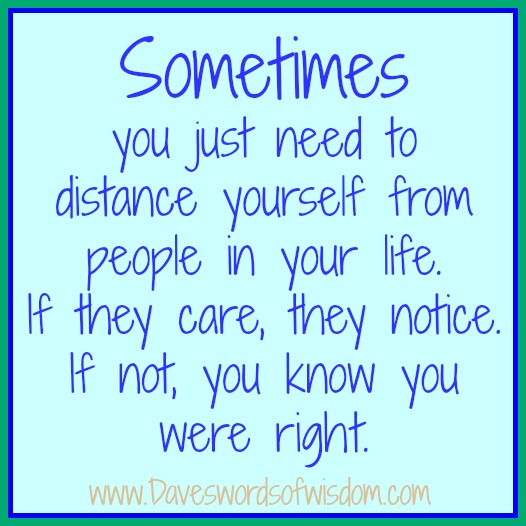 Daveswordsofwisdom.com: Distancing Yourself
