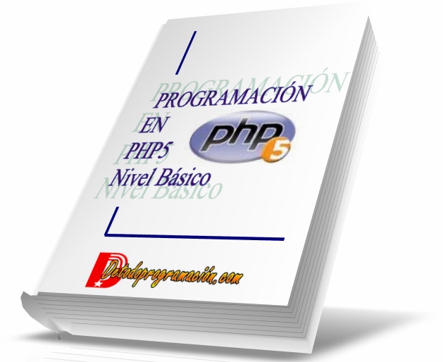 Programación en PHP5 Nivel Básico, Aprende paso a paso - Detodoprogramacion.org