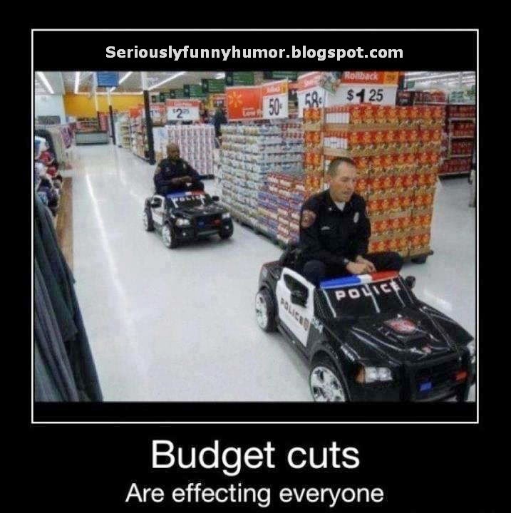 Budget Cuts Affecting Police Seriously Funny Humor