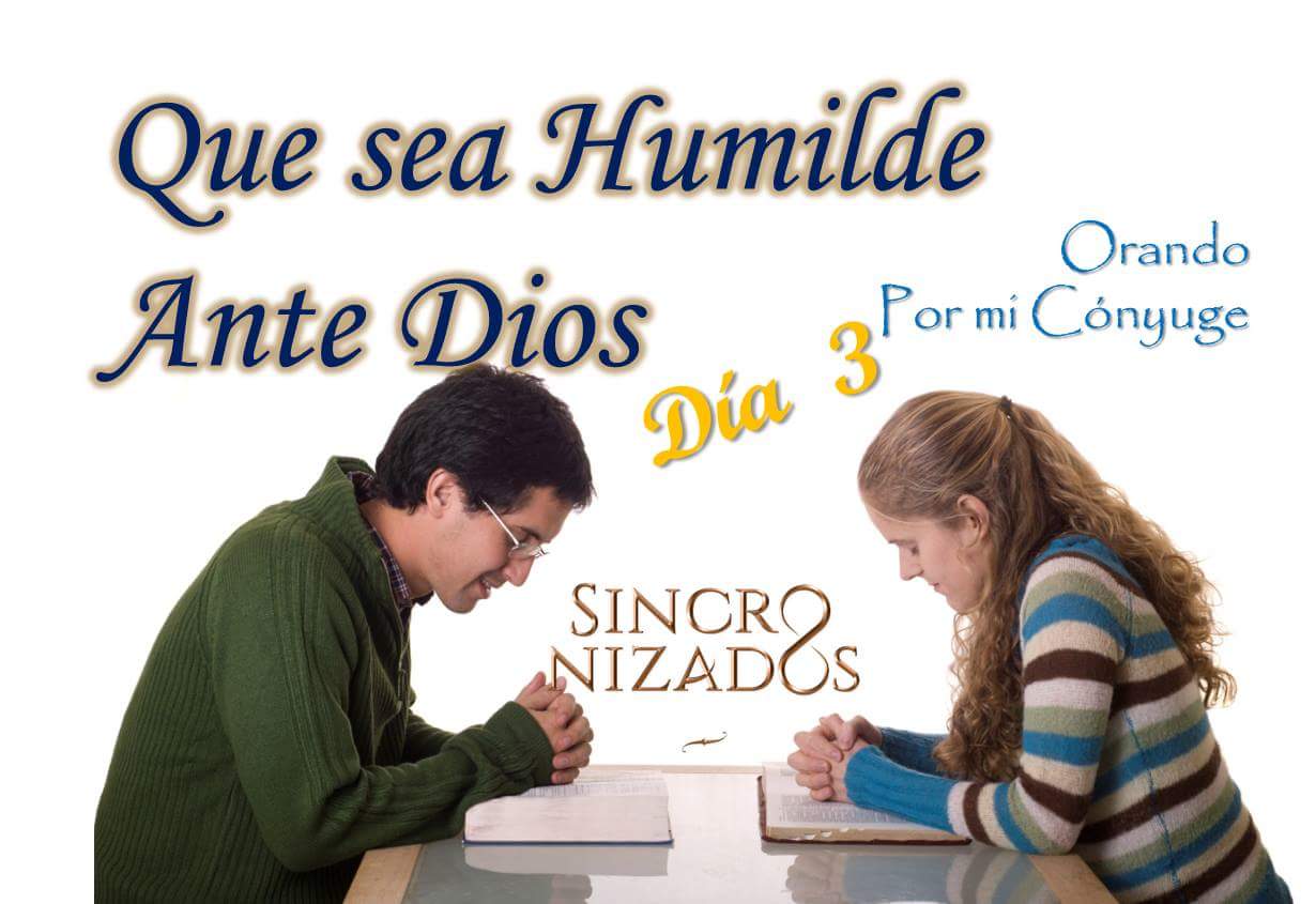 Abrazadas por Su Gracia: DÍA 3 QUE SEA HUMILDE ANTE DIOS