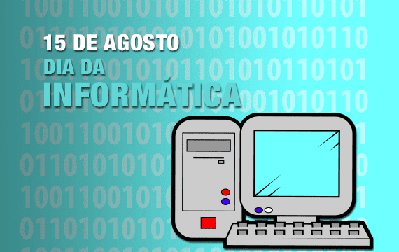 15 de Agosto dia da Informática