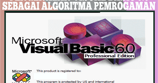Pengenalan Visual Basic 6.0 Sebagai Salah Satu Algoritma Pemrograman - BAGITUTORIALKU