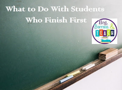 Beg, Borrow, and Teach!: What to Do With Students Who Finish First