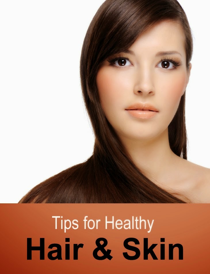 World of Information: Tips for Healthy Hair and Skin