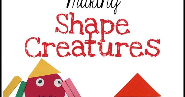 Growing Little Minds: Making Shape Creatures!