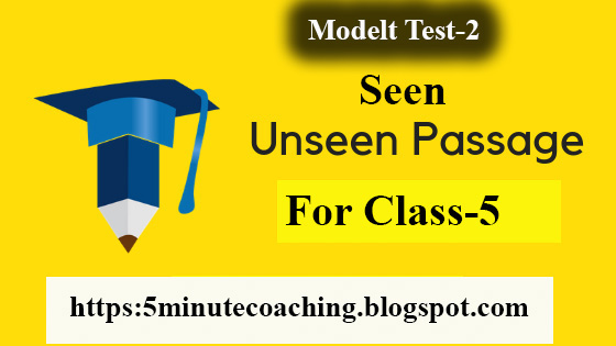 Seen Unseen Passage Class 5-English Model Test (2)
