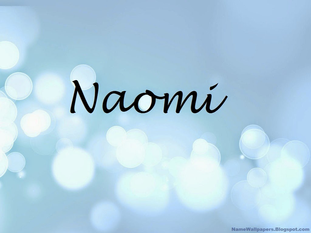 Naomi Name Wallpapers Naomi ~ Name Wallpaper Urdu Name Meaning Name ...