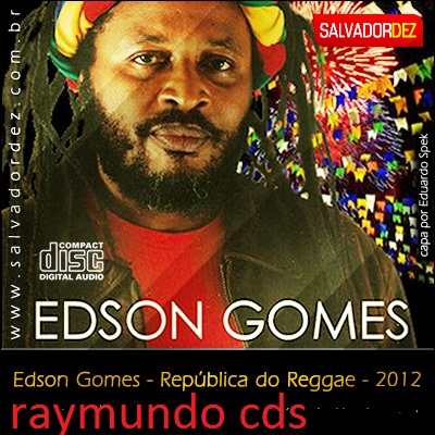 Edson Gomes - República do Reggae - 2012 | RAYMUNDO CDS
