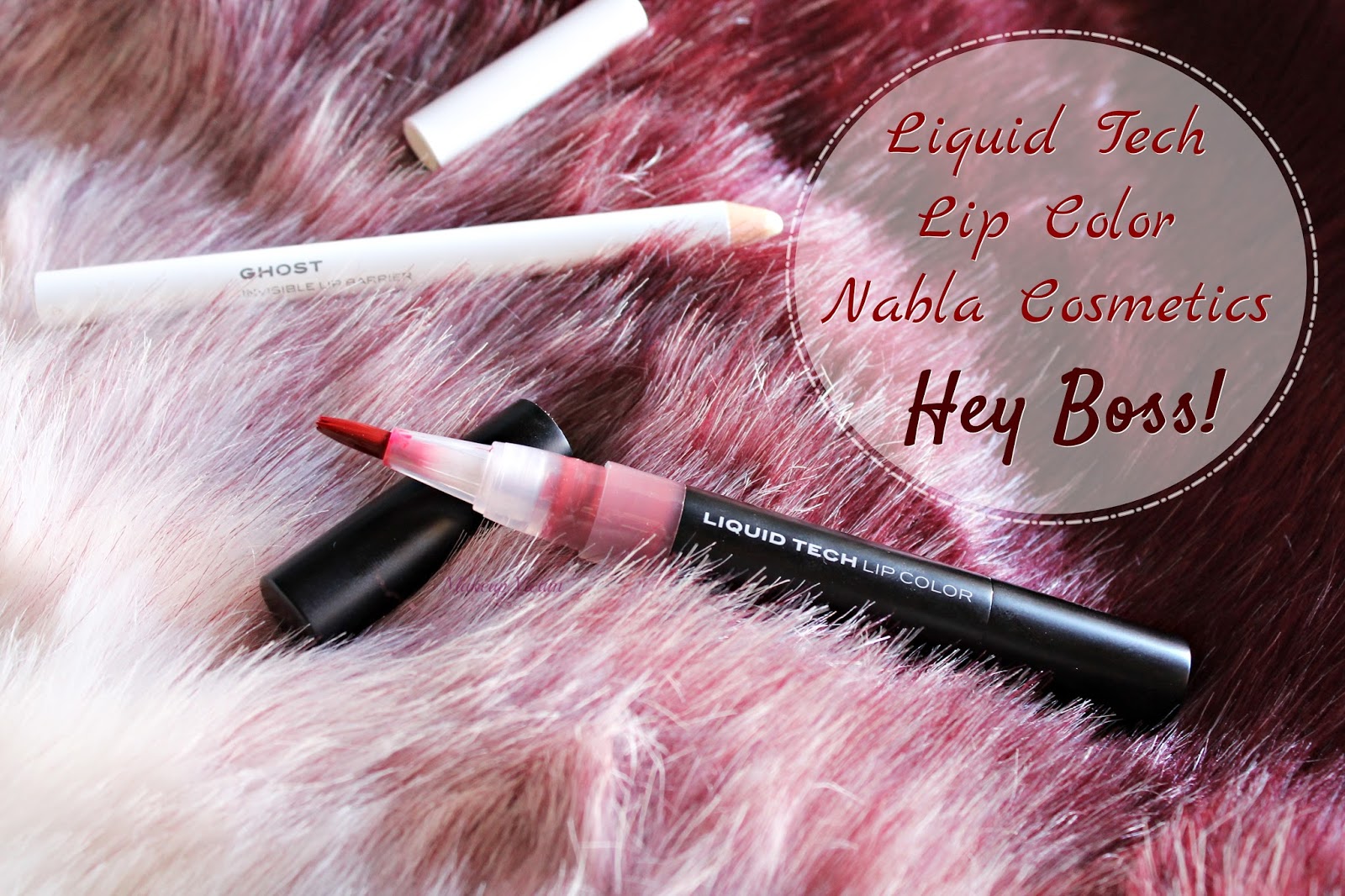 Review | Liquid Tech Lip Color "Hey Boss!" Nabla Cosmetics ~ Makeup Victim