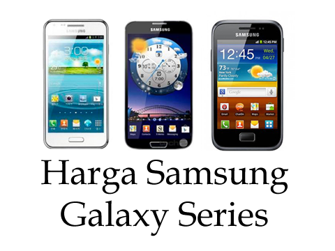 Daftar Harga Samsung Galaxy Semua Series 2014