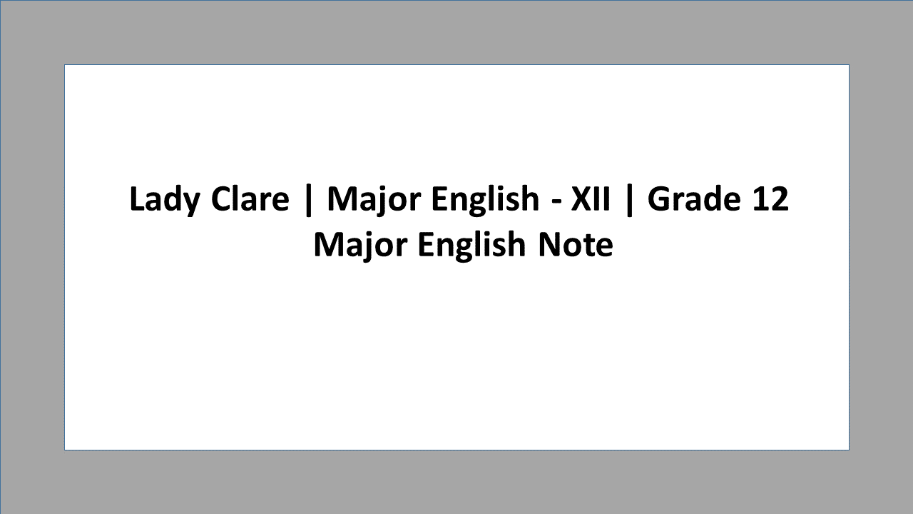 Lady Clare | Major English - XII | Grade 12 Major English Note - Surya ...