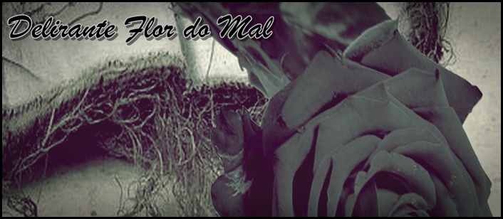 Delirante Flor do Mal