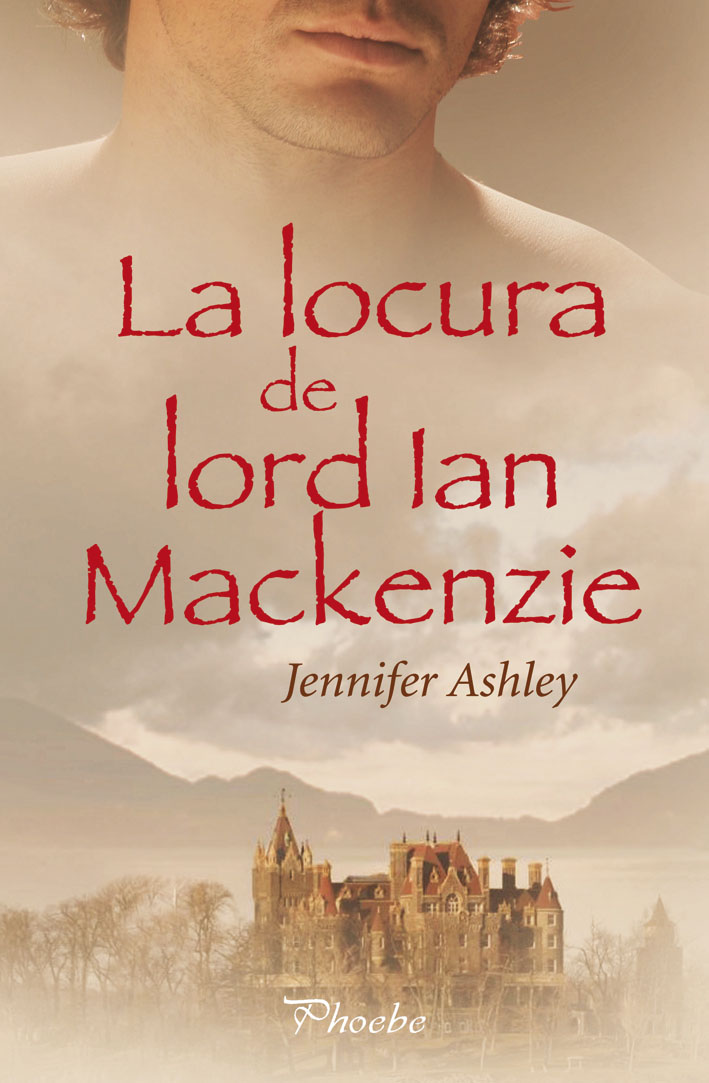 Todas mis cosas...: La locura de lord Ian Mackenzie - Jennifer Ashley