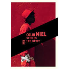 CINEPHAGEMANIAC: * DOMINIK MOLL VA ADAPTER SEULES LES BÊTES DE COLIN NEIL