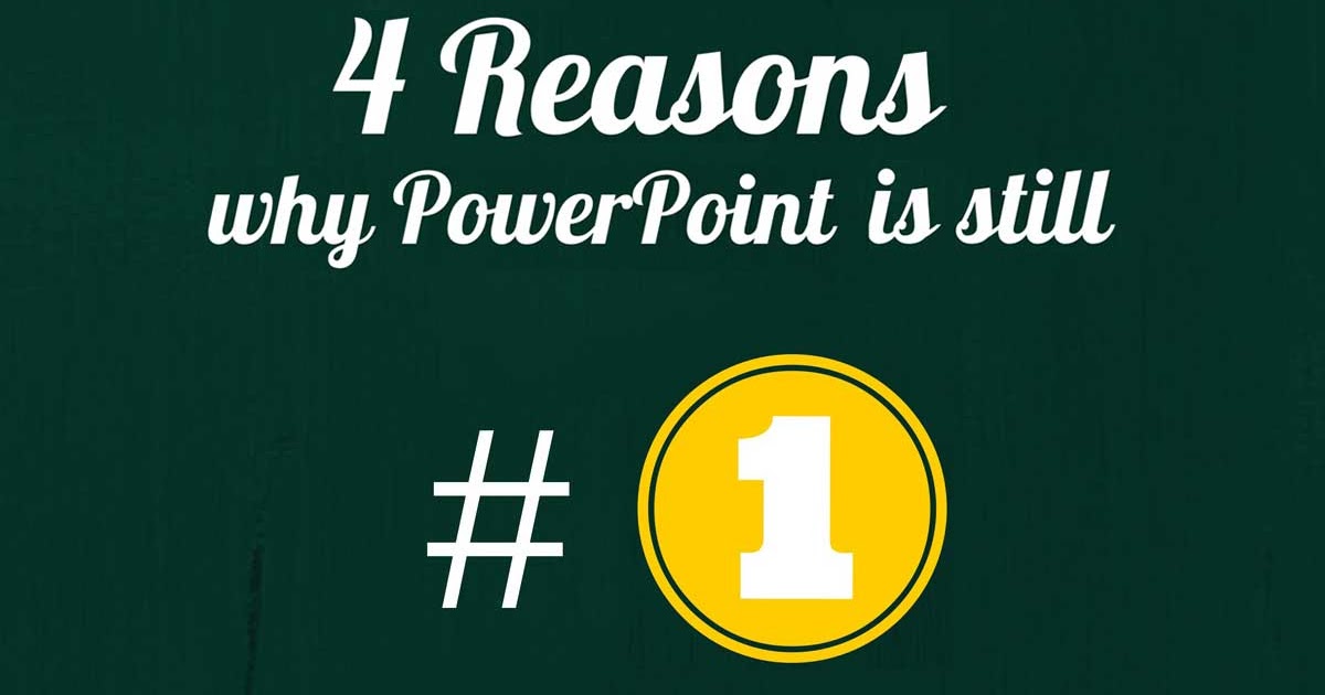 4 Reasons Why PowerPoint is Number One