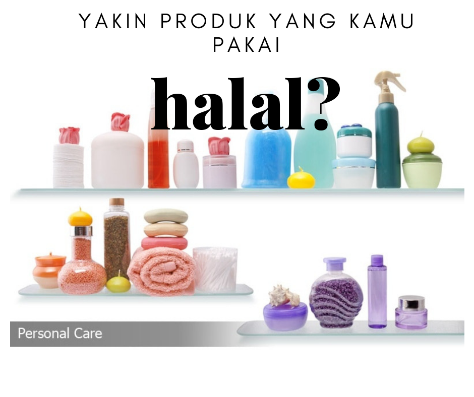 Yakin Produk Yang Kamu Pakai Halal? - Skincare, Toileter, Personal Care ...