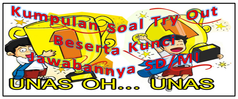 Contoh Latihan Soal Ujian Nasional SD/MI Terbaru - Administrasi Sekolah