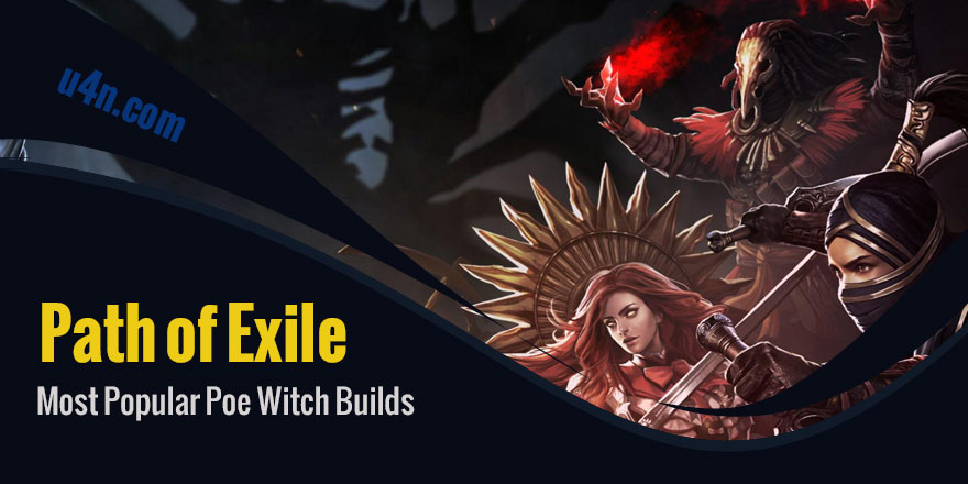 The most Well known Poe Witch Builds