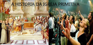 ILUSTRAÇÕES E MENSAGENS: O INICIO DA IGREJA PRIMITIVA