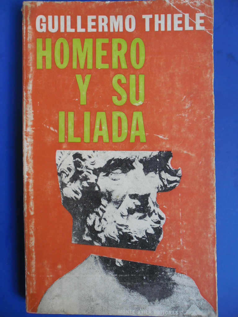 LA PLUMA LIBROS: HOMERO Y SU ILIADA (1ª ed, sin uso) GUILLERMO THIELE