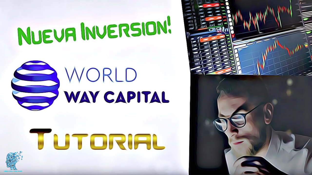 WORLD WAY CAPITAL Tutorial Español NUEVA INVERSION!! Gana Hasta un 3% ...