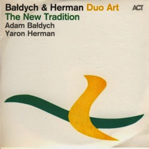 Polish-Jazz: Adam Baldych & Yaron Herman – The New Tradition (2014)