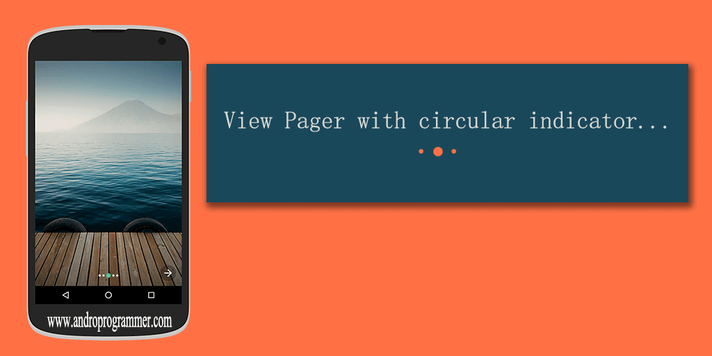 View Pager With Circular Indicator Without Any Library ~ Androprogrammer