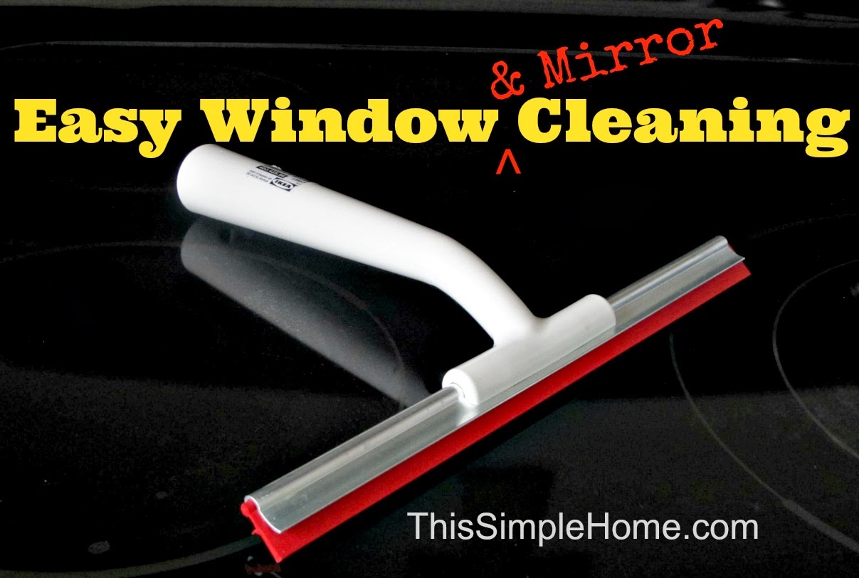 Easy Window and Mirror Cleaning - This Simple Home