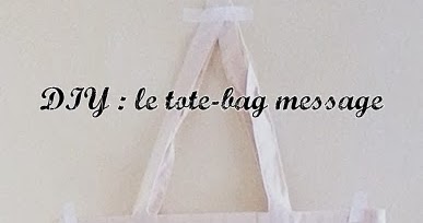 DIY : Tote-bag à message - Caro Dels - Blog DIY et loisirs créatifs