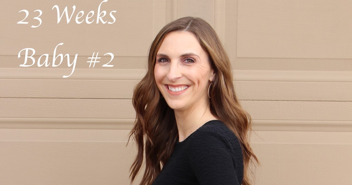 23 Weeks Baby #2 | Life Love and Kisses