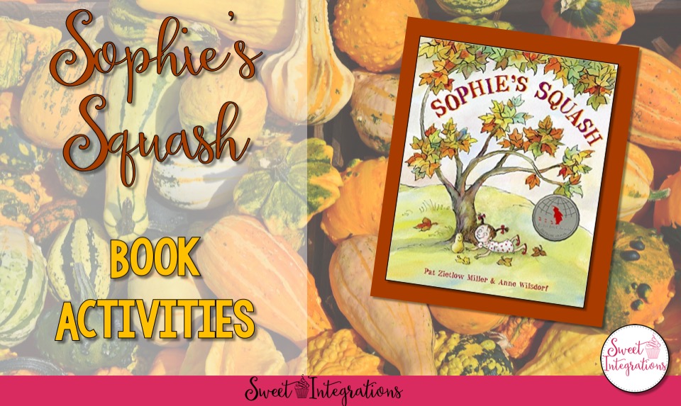 Fall Activities With "Sophie's Squash" and Freebie | Sweet Integrations