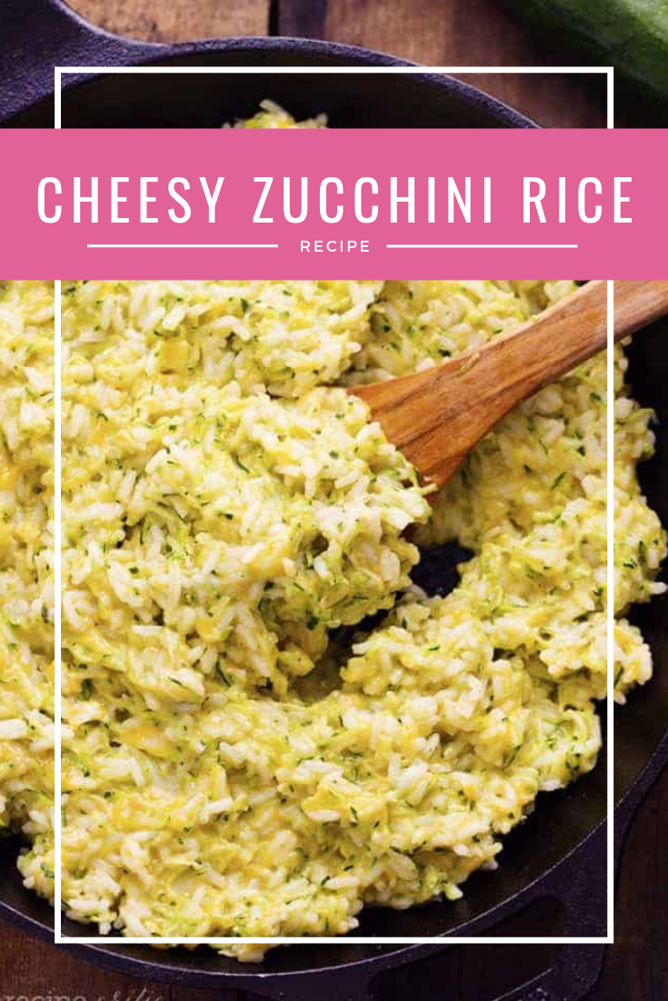 CHEESY ZUCCHINI RICE - Recipes My Era