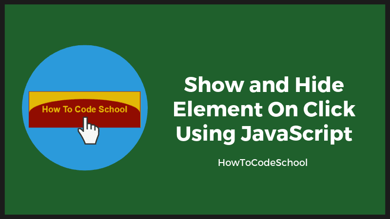 Show and Hide Element On Click Using JavaScript