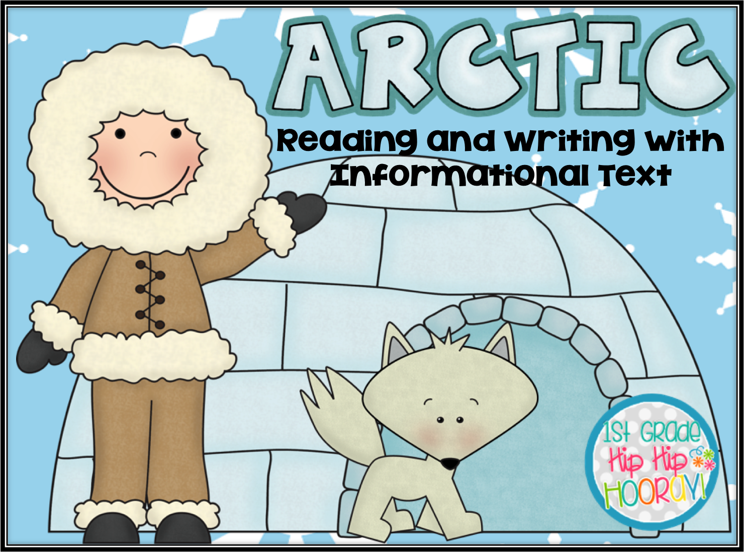 1st Grade Hip Hip Hooray!: Arctic Animals...Informational Text, Crafts ...