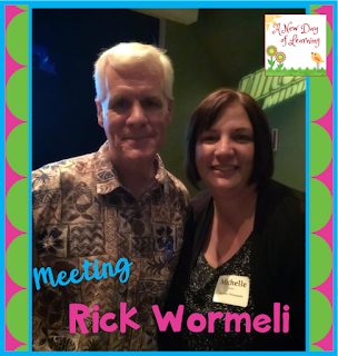 A New Day of Learning: Meeting Rick Wormeli