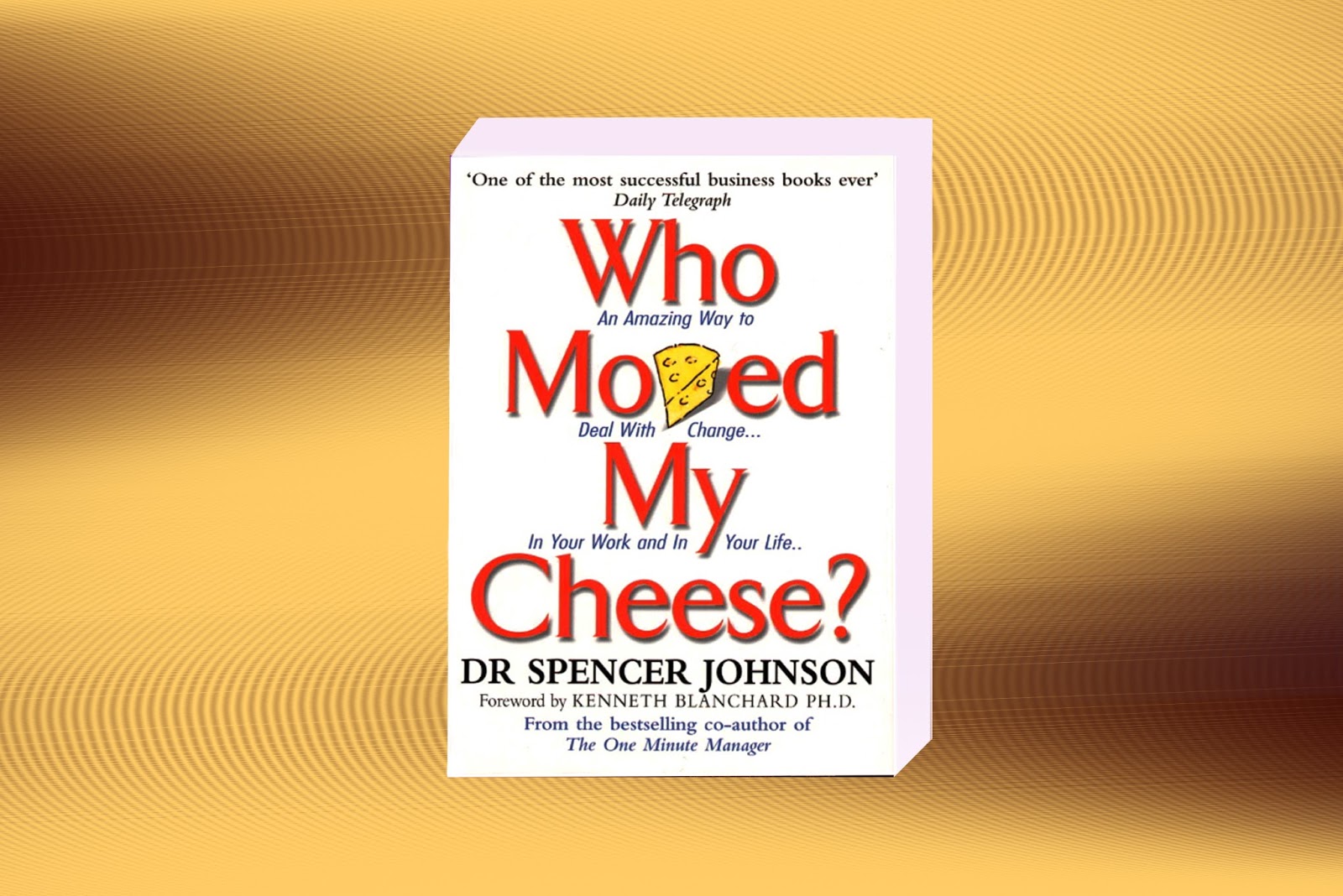 Who Moved My Cheese? (Download This Ebook Here) - Study and Research Who Moved My Cheese? (Download This Ebook Here) - Study and Research
