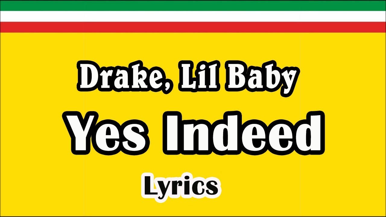 Drake & Lil Baby Yes Indeed Lyrics