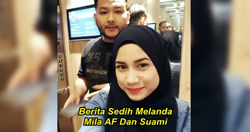 (Kisah Sedih) Ujian Besar Melanda Mila AF Dan Suami - Berita Memey